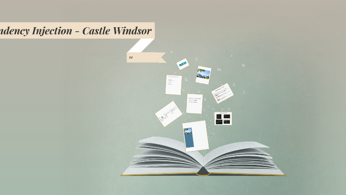 Dependency Injection - Castle Windsor by Lee Yin on Prezi