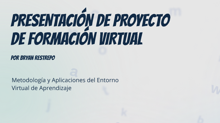 PRESENTACIÓN DE PROYECTO DE FORMACIÓN VIRTUAL by Bryan Restrepo ...
