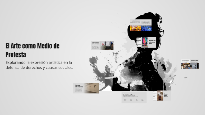 El Arte como Medio de Protesta by valentina arango on Prezi