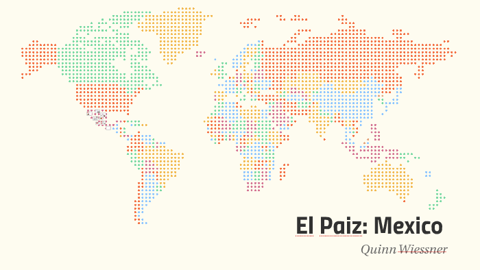 El Paiz: Mexico by Quinn Wiessner on Prezi