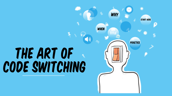 The Art of Code Switching by Gospelline Fenelon on Prezi