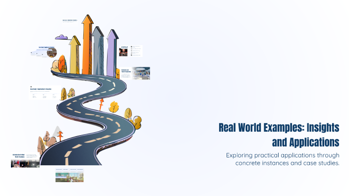 Real World Examples: Insights and Applications by Kea'Myra Sanders on Prezi