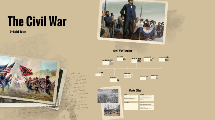 The Civil War By Caleb Eaton by Caleb Eaton on Prezi