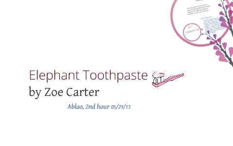 Elephant Toothpaste by Zoe Carter on Prezi