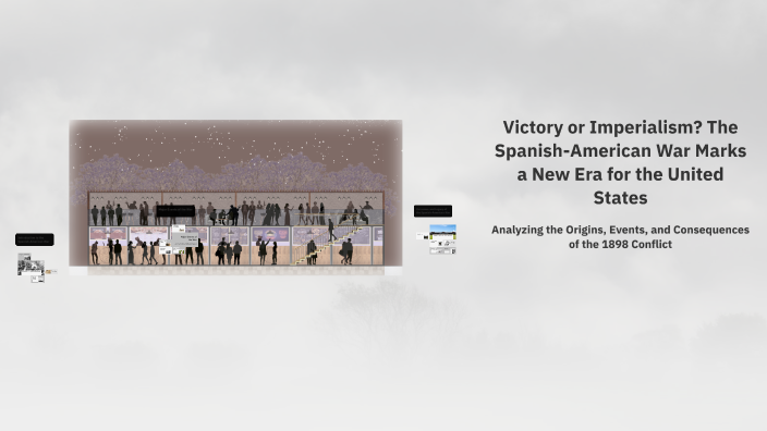 Victory or Imperialism? The Spanish-American War Marks a New Era for ...