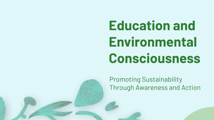 Education and Environmental Consciousness by Elizabeth Cervera on Prezi