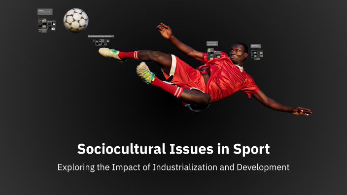 Sociocultural Issues in Sport by denis hellin on Prezi