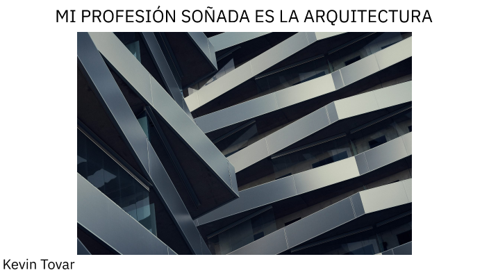 ARQUITECTURA by KEVIN MATIAS TOVAR DAZA on Prezi