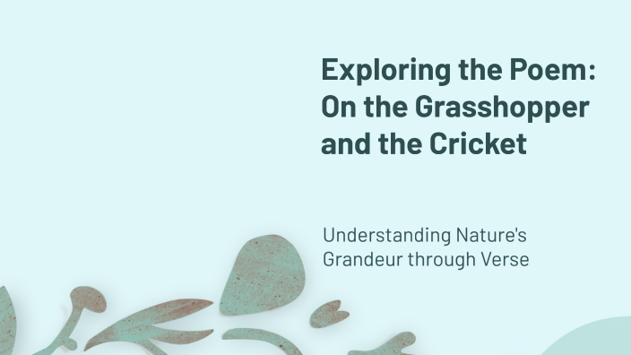 Exploring the Poem: On the Grasshopper and the Cricket by Sugandh ...
