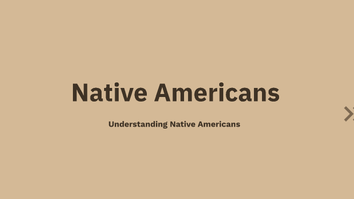 Native Americans by darryl mathis on Prezi