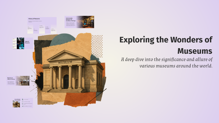 Exploring the Wonders of Museums by Adrian Prussia on Prezi