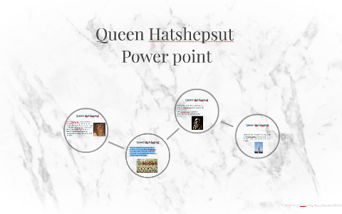 Queen Hatshepsut Powerpoint by on Prezi