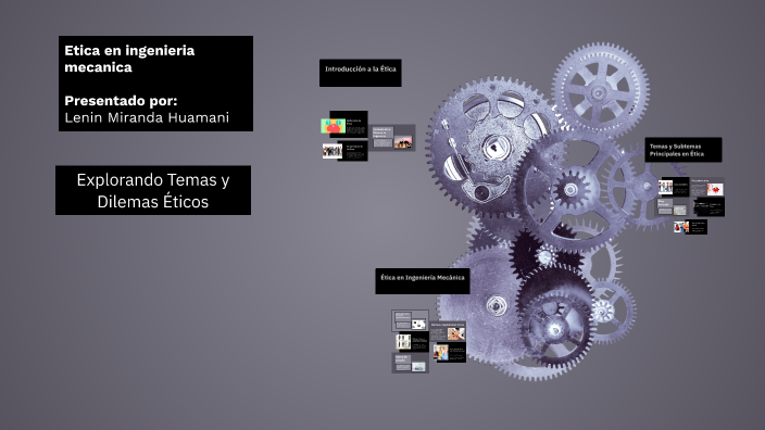 Ética en la Ingeniería Mecánica by lenin miranda huamani on Prezi