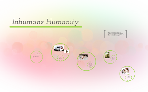 Inhumane Humanity by Hannah Rothback