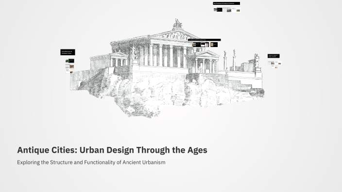 Antique Cities: Urban Design Through the Ages by Frida on Prezi