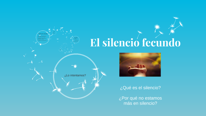 El silencio fecundo by victoriaa zambelli on Prezi