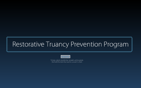 Restorative Truancy Prevention Program by Amy Arends on Prezi