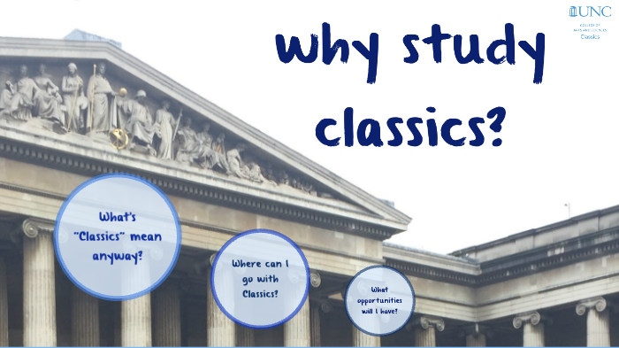 Why Study Classics by C W on Prezi