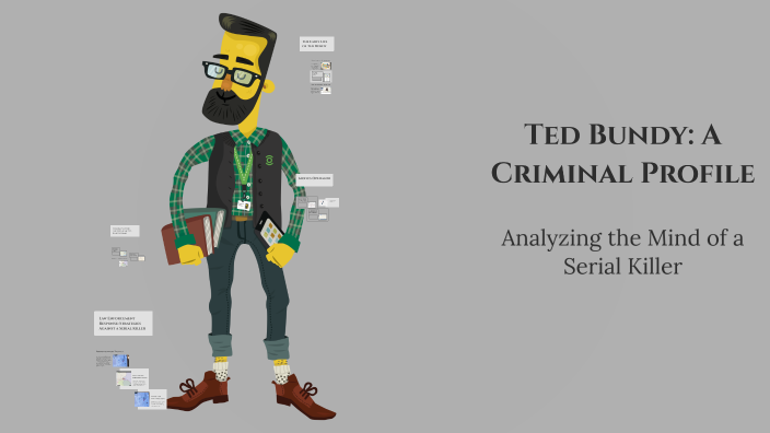 Ted Bundy: A Criminal Profile by Nicholas Lechintan on Prezi