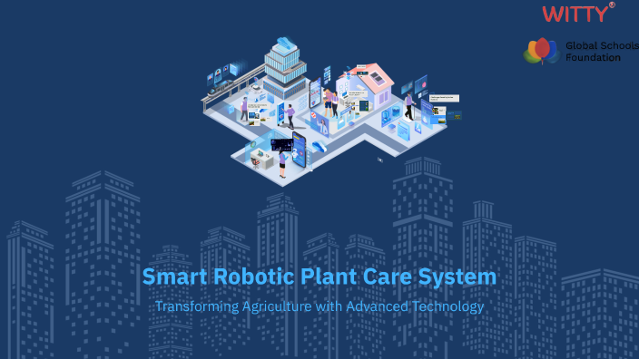 Smart Robotic Plant Care System by Bani Arora on Prezi