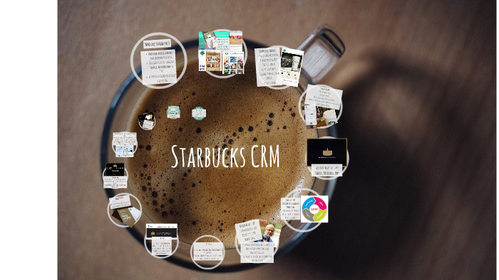 Starbucks CRM by Michaela Good on Prezi