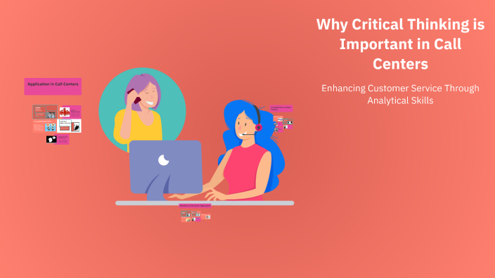 Why Critical Thinking is Important in Call Centers by Katie Cafe on Prezi