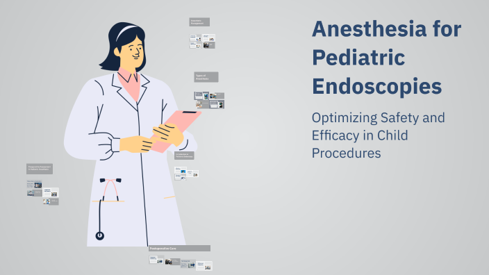Anesthesia for Pediatric Endoscopies by AMRITA RATH on Prezi