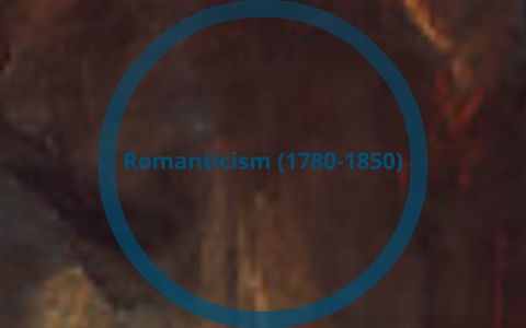 Romanticism (1780-1850) by Art Class on Prezi