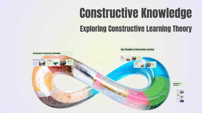 Constructive Knowledge by Jem Solo on Prezi
