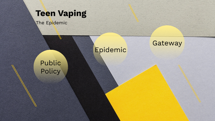 Teen Vaping by Kathryn Gonzalez on Prezi