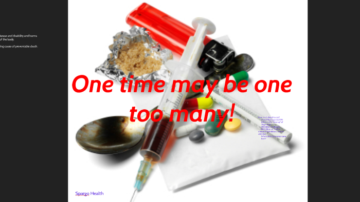 One time is one too many! by on Prezi