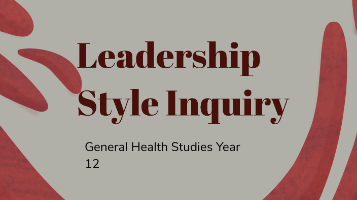 Task 7- Leadership style Inquiry by Seo Yeon on Prezi