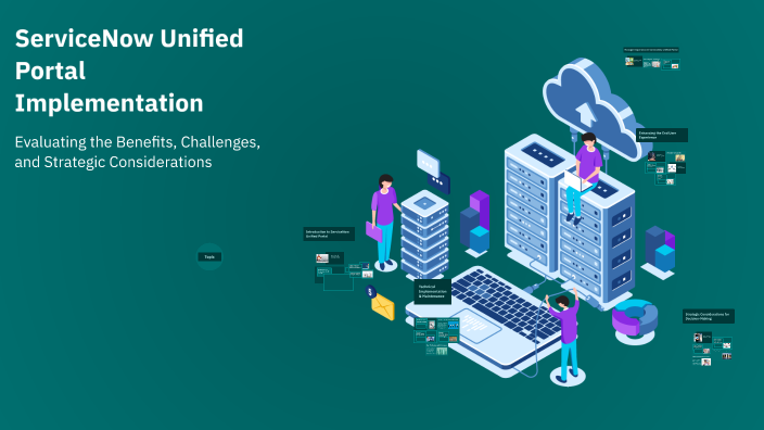 ServiceNow Unified Portal Implementation by Elisabeth Lopez on Prezi