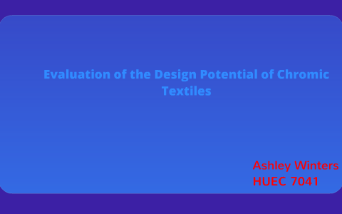 Evaluation of the Design Potential of Chromic Textiles by Ashley ...