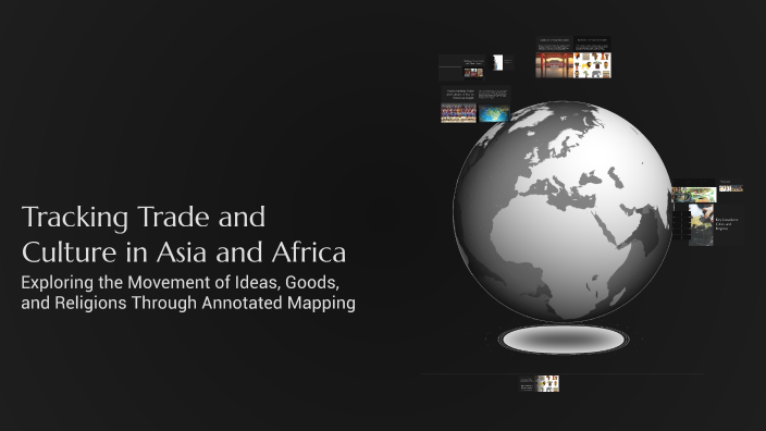 Tracking Trade and Culture in Asia and Africa by addison barfield on Prezi