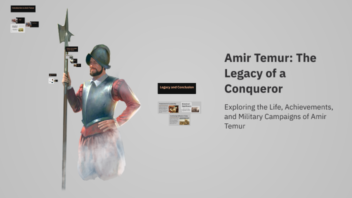 Amir Temur: The Legacy of a Conqueror by Saidazim Sulaymanov on Prezi