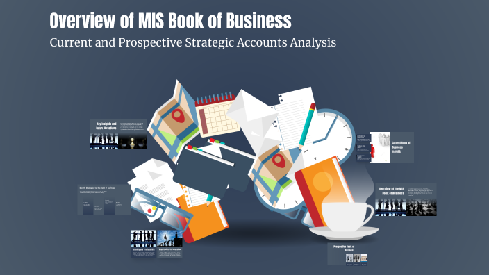 Overview of MIS Book of Business by Nathan Caspar on Prezi