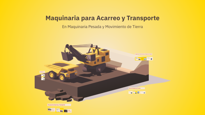 Maquinaria para Acarreo y Transporte by Emmanuel Valadez on Prezi