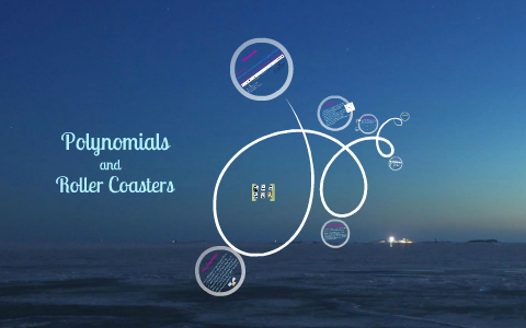 Polynomials and Roller Coasters by Flor Rodriguez on Prezi
