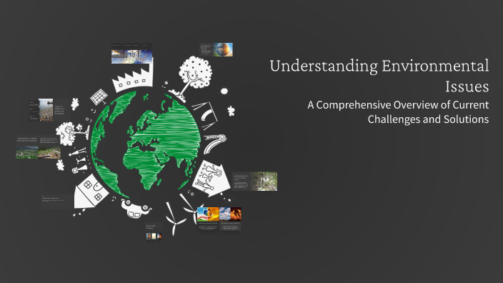 Understanding Environmental Issues by shima khabbaz on Prezi