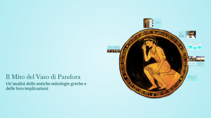 Il Mito del Vaso di Pandora by ilie .010 on Prezi