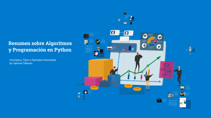 Resumen sobre Algoritmos y Programación en Python by Sam_0522 22 on Prezi