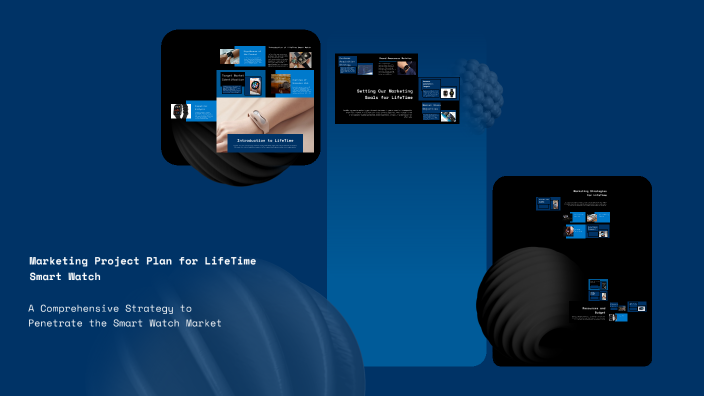 Marketing Project Plan for LifeTime Smart Watch by George Malairos on Prezi