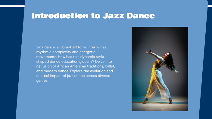 The Evolution of Jazz Dance by Kamaryn Dubose on Prezi