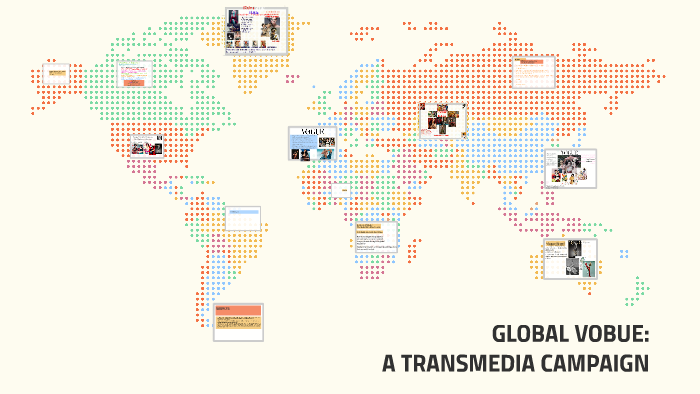 GLOBAL VOUGE: TRANSMEDIA CAMPAIGN by on Prezi