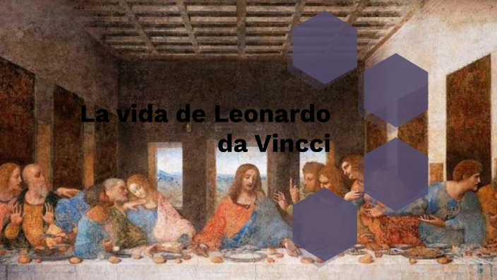 La vida de Leonardo da Vinci by Ana Laura Bencosme Raposo on Prezi