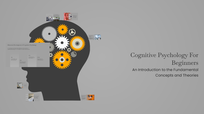 Cognitive Psychology For Beginners by BUSHRA LATIF on Prezi