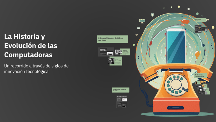 La Historia y Evolución de las Computadoras by Caleb Fernandez on Prezi