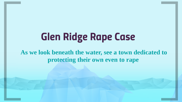 Glen Ridge Rape Case by Daniel Ezomo on Prezi