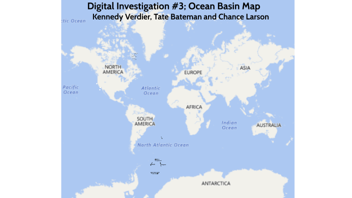 Digital Investigation #2 Ocean Basin map by Chance Larson on Prezi